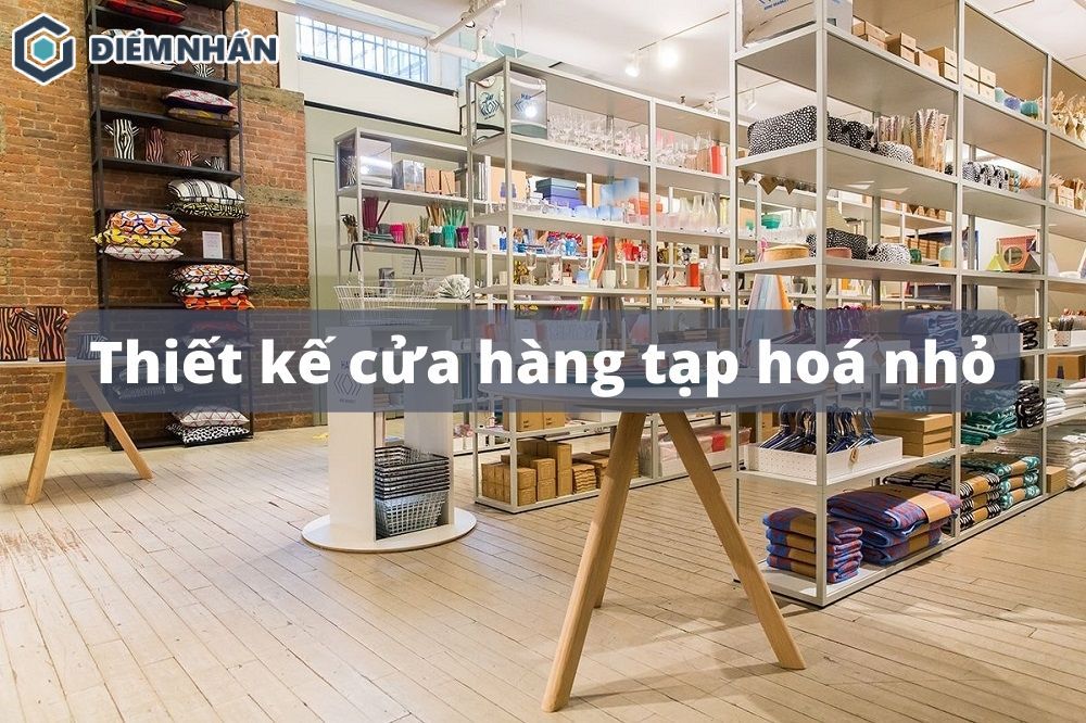 Top 10 mẫu thiết kế cửa hàng tạp hóa nhỏ hợp lý, hiệu quả