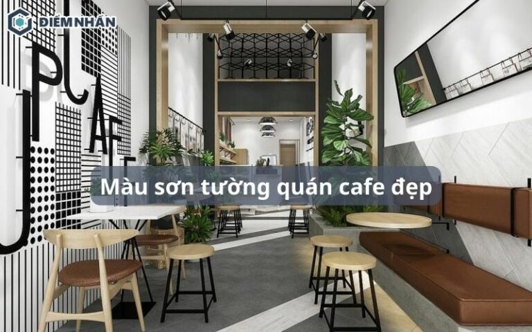10+ Màu sơn tường quán cafe đẹp thu hút khách hàng nhất