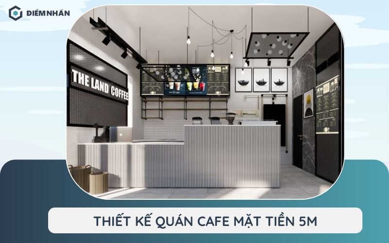 25+ mẫu thiết kế quán cafe mặt tiền 5m đẹp hút khách