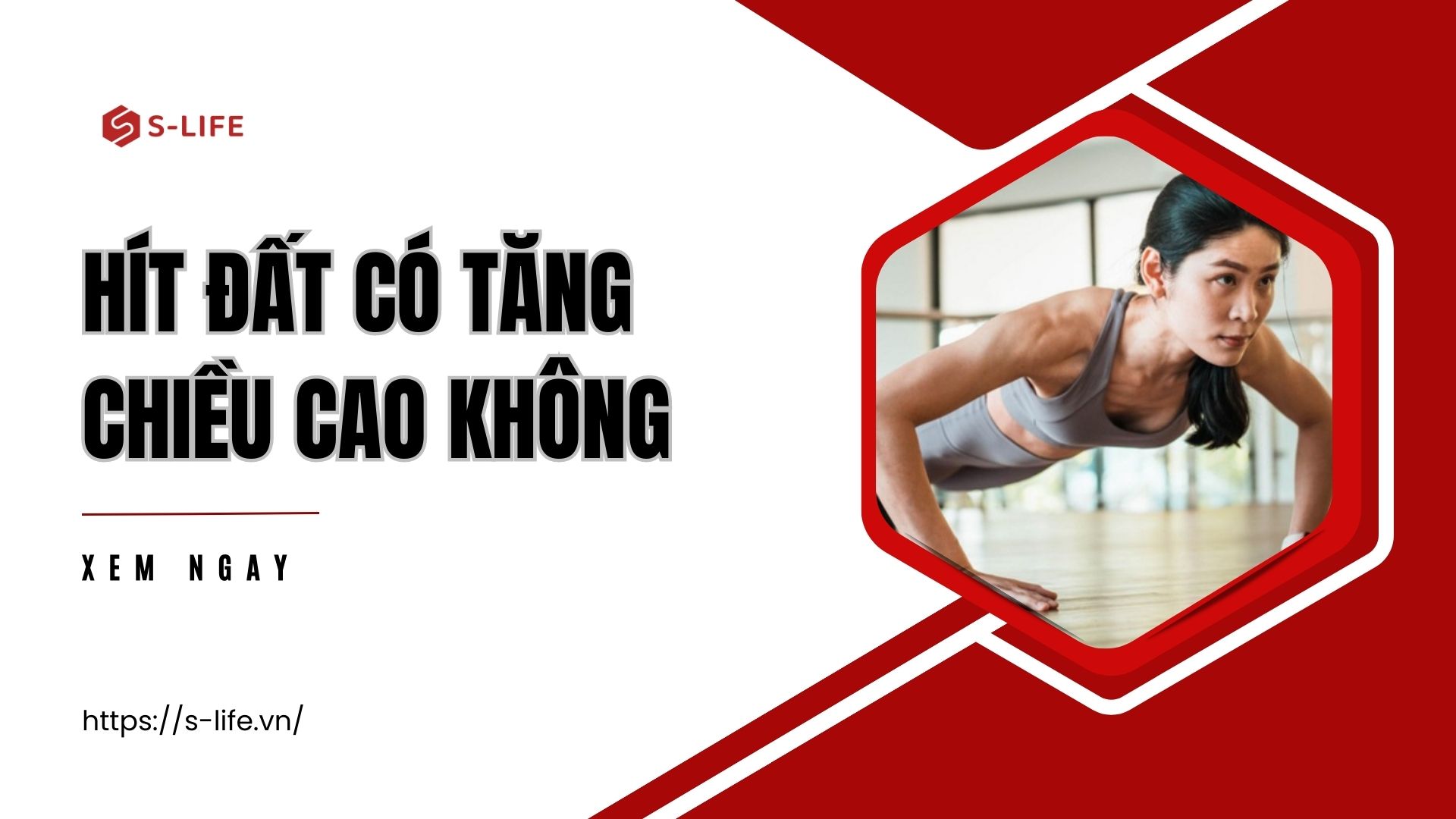 Hít đất có giúp tăng chiều cao không? | S-LIFE