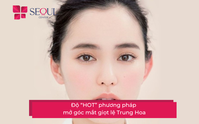 Mở góc mắt giọt lệ Trung Hoa là gì? Có để lại sẹo không?