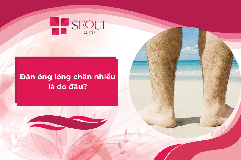 Tướng đàn ông lông chân nhiều - Có nên cạo lông chân không?