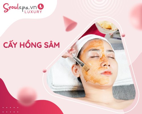Cấy Hồng Sâm – Ngăn Chặn Quá Trình Lão Hóa & Nuôi Dưỡng Làn Da